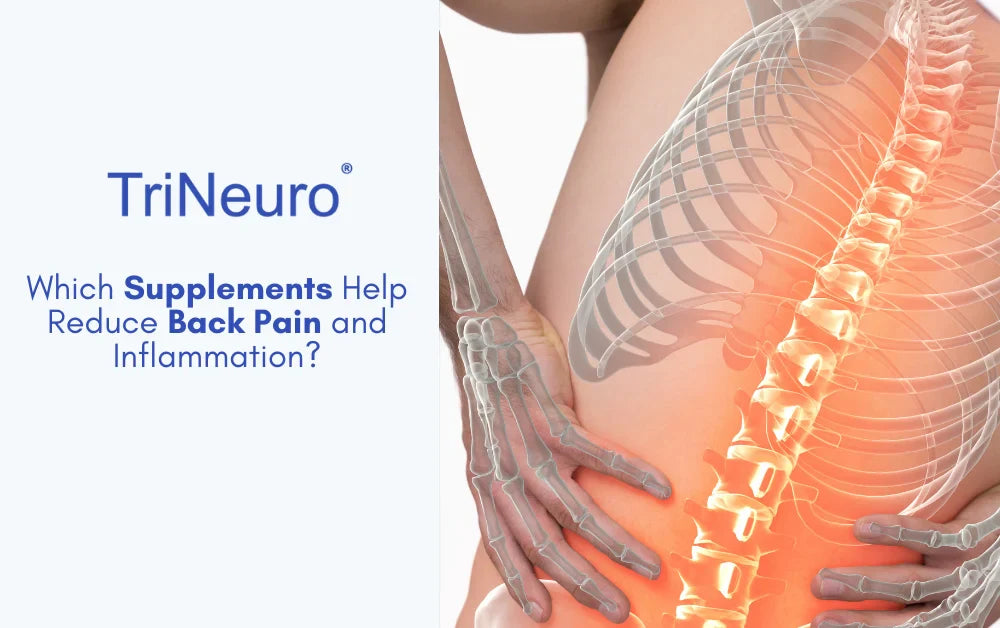 Supplements Help Reduce Back Pain & Inflammation | TriNeuro